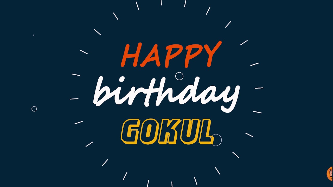 Gokul, Happy birthday to you Gokul, Happy Birthday writing whatsapp ...