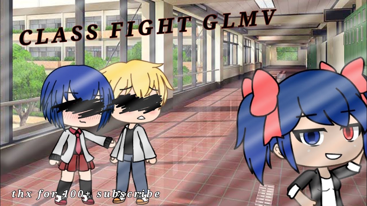 Class Fight GLMV SPECIAL FOR 100 SUB - YouTube