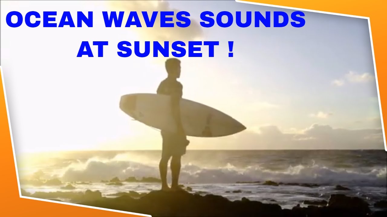 Ocean WAVES sounds at SUNSET ! (Loop Video). RELAXING & MEDITATION ...