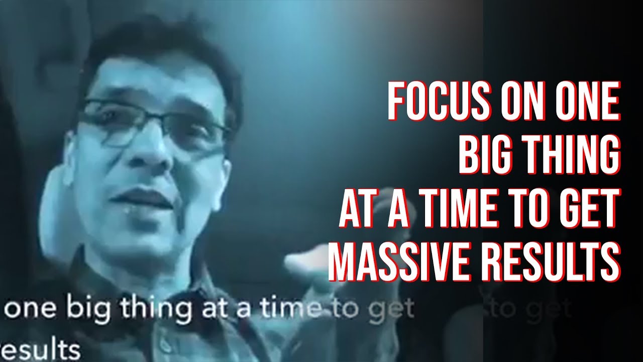 Focus on one big thing at a time to get massive results - YouTube