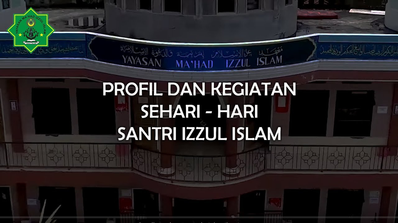PROFIL DAN KEGIATAN SEHARI-HARI PARA SANTRI YAYASAN PONDOK PESANTREN IZZUL ISLAM CIANJUR 2021 ...