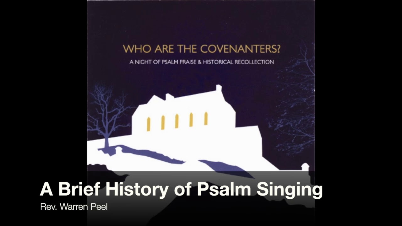Rev. Warren Peel - A Brief History of Psalm Singing - YouTube