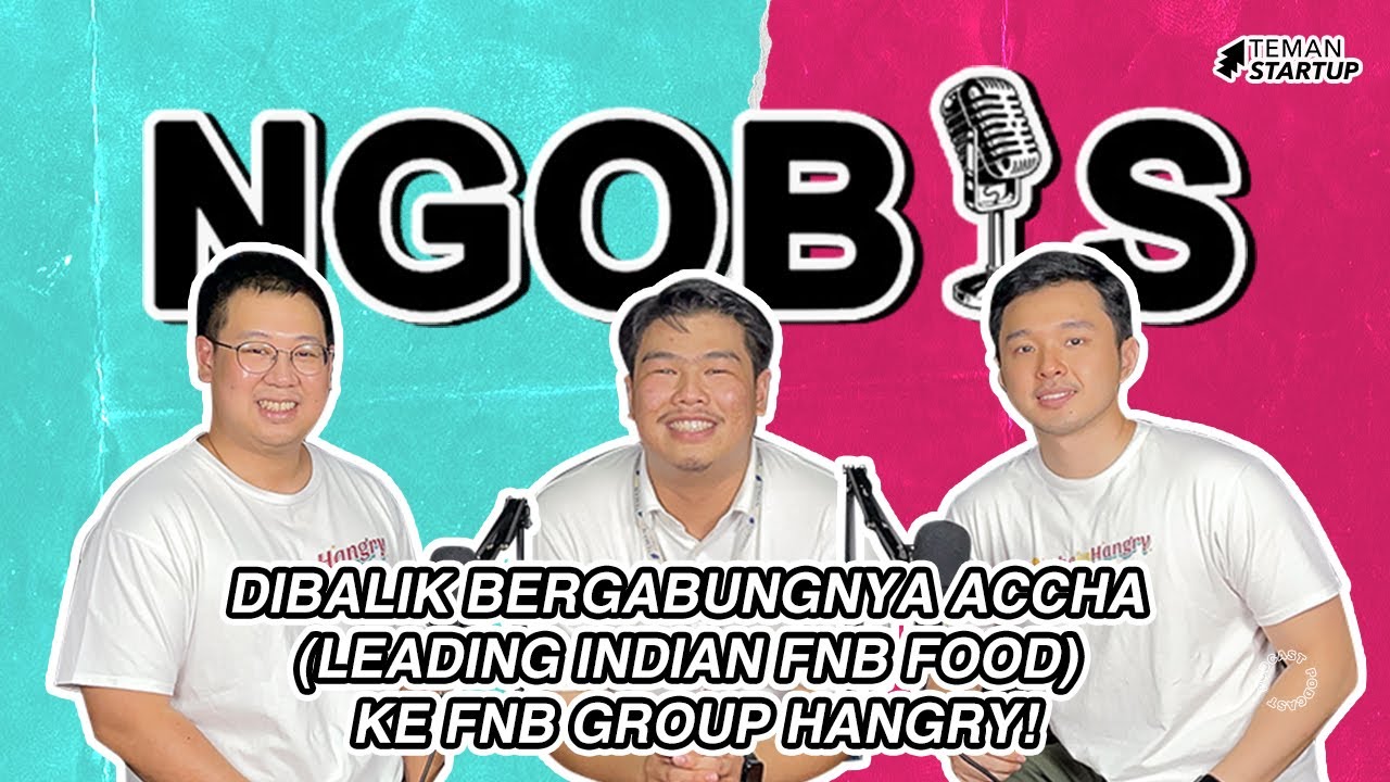 NGOBIS! Ep. 66: Dibalik bergabungnya Accha (Leading Indian FnB Food) ke ...