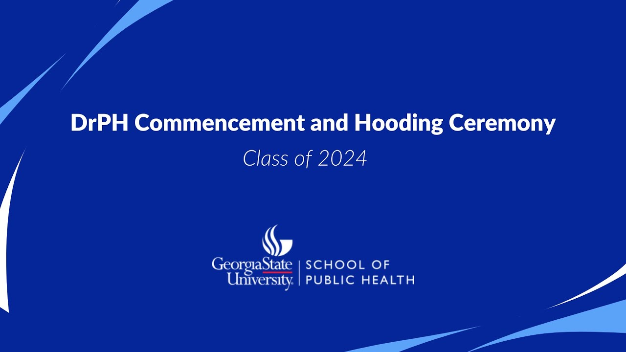 DrPH Commencement and Hooding Ceremony, Spring 2024 - YouTube