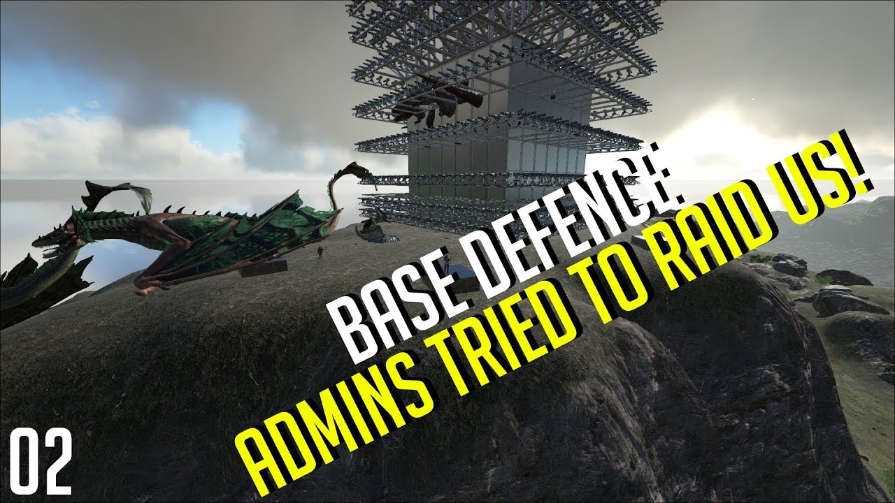 ADMINS TRIED TO RAID US! - BASE DEFENCE Ep 2 - Ark: Survival Evolved ...
