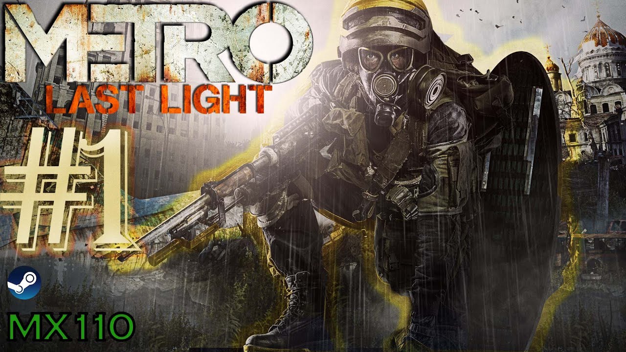 Metro Last Light Gameplay Walkthrough #1 With Nvidia MX 110 & i5 10th ...