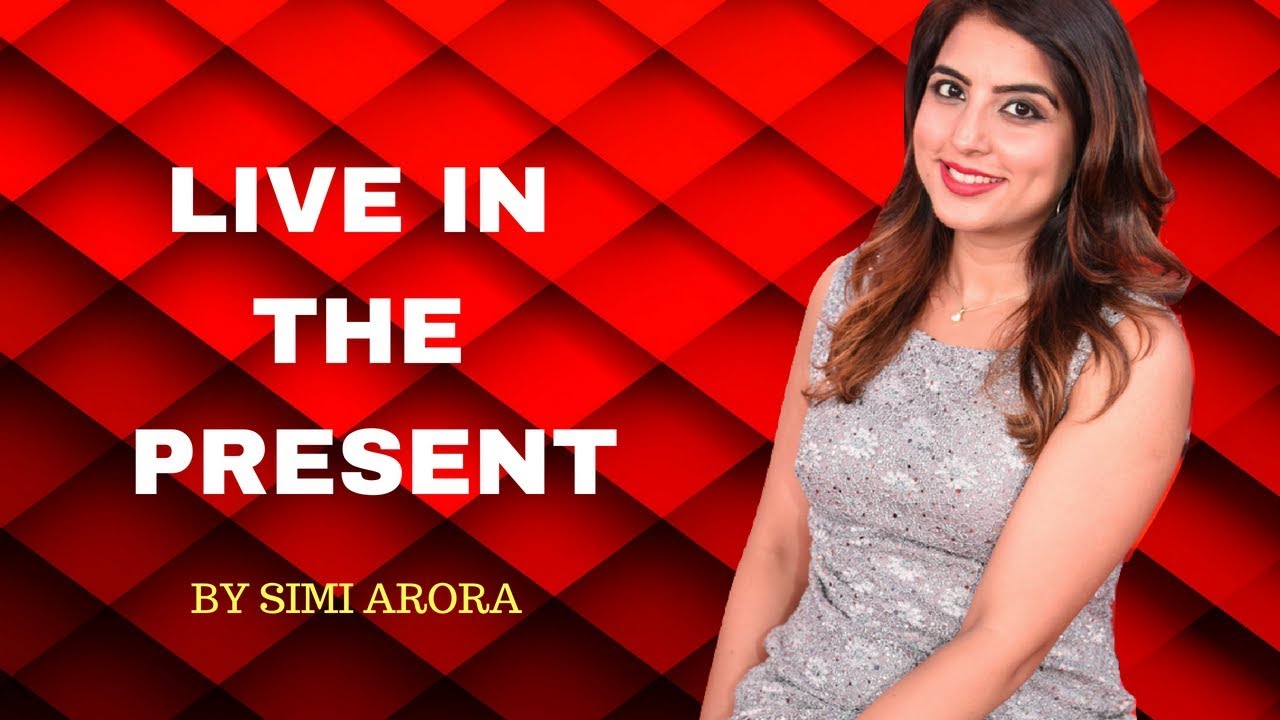 Living in The Present Moment Meditation By Simi Arora | Power of ...