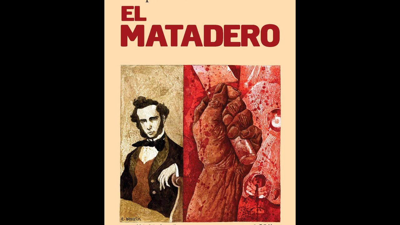El matadero de Esteban Echeverría. (Análisis literario) - YouTube