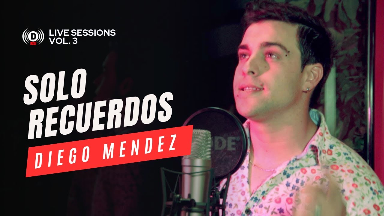 Diego Mendez - Solo Recuerdos (Live Sessions Vol. 3) - Cumbia - YouTube