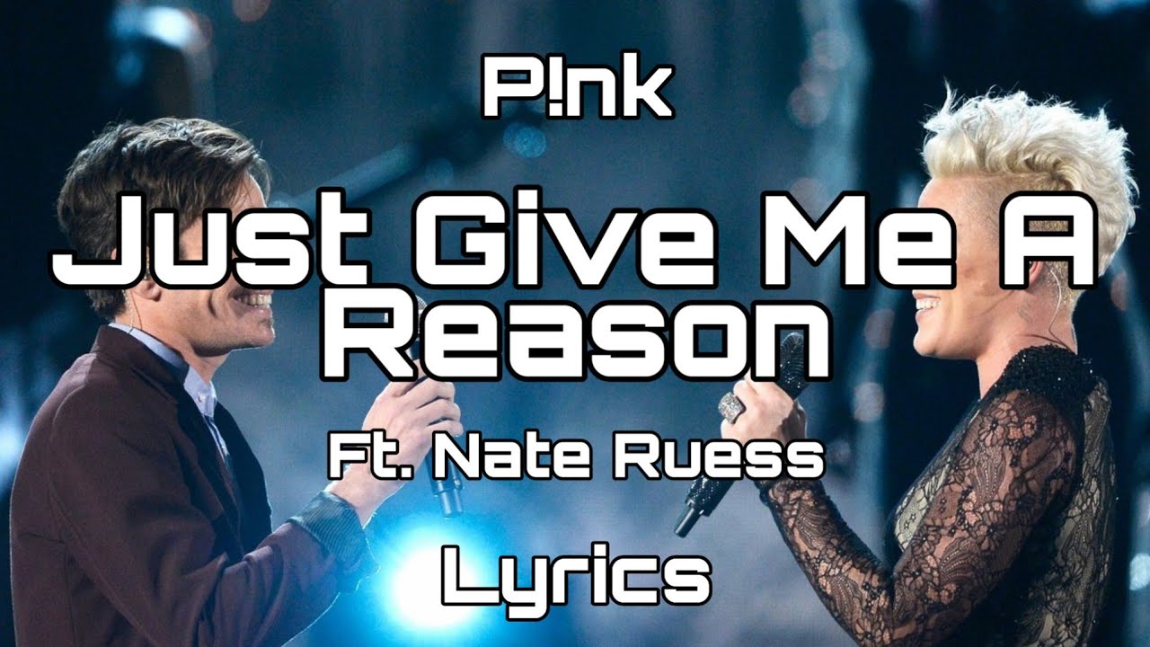P!nk - Just Give Me A Reason ft. Nate Ruess (Lyrics) - YouTube