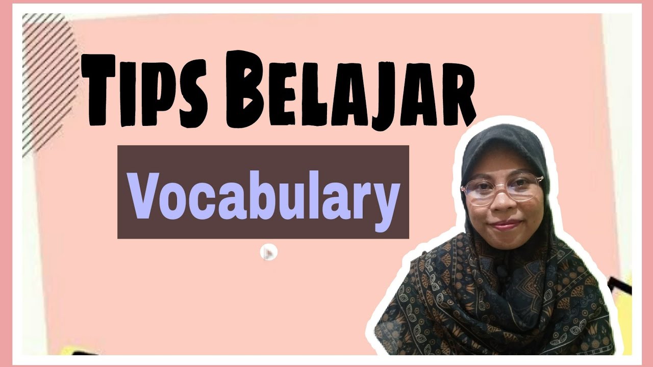 PENTINGNYA BELAJAR VOCABULARY || TIPS BELAJAR VOCABULARY II BELAJAR ...