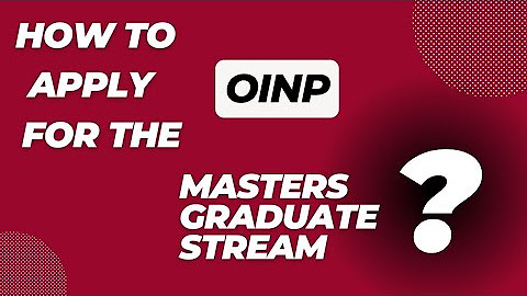 How to apply PR through the OINP-Masters Graduate stream, STEP-BY-STEP ...