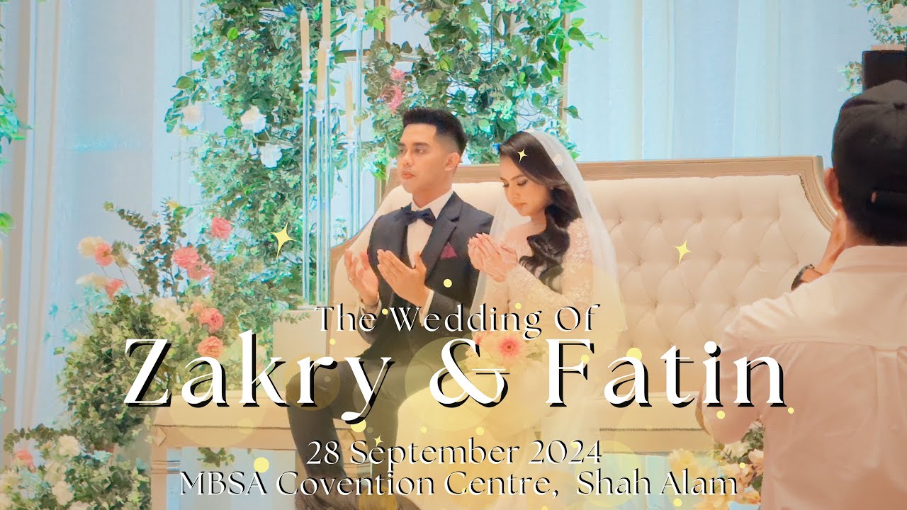Malay Wedding | Zakry & Fatin | Zai Sri Gemilang | MBSACC | Shah Alam ...