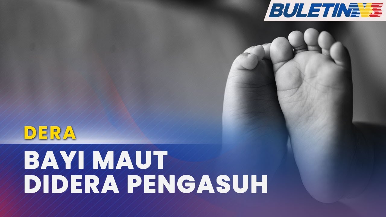 DERA | Bayi Enam Bulan Meninggal Dunia Disyaki Didera Pengasuh - YouTube