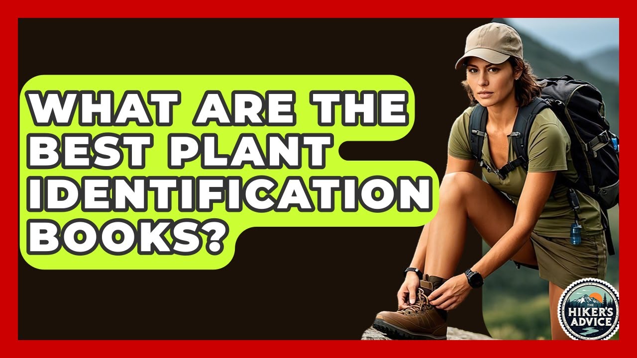 What Are The Best Plant Identification Books? - The Hiker's Advice ...
