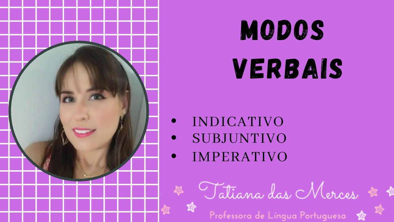 Os três modos verbais: Indicativo, subjuntivo e imperativo. - YouTube