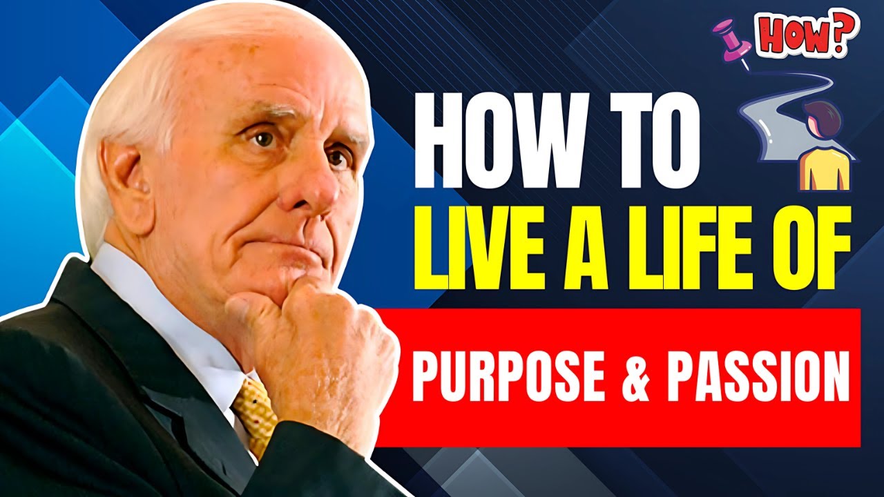 Jim Rohn: How to Live a Life of Purpose & Passion! Personal Development Motivational Speech ...