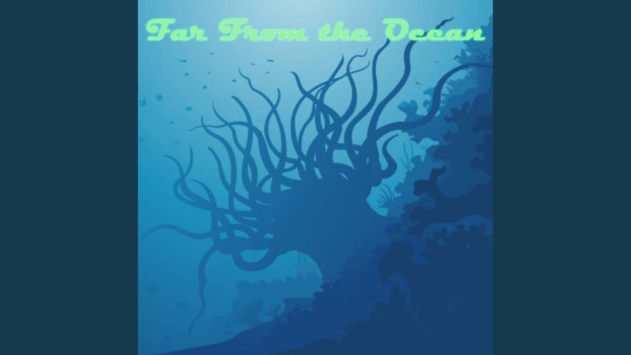 Far From the Ocean - YouTube