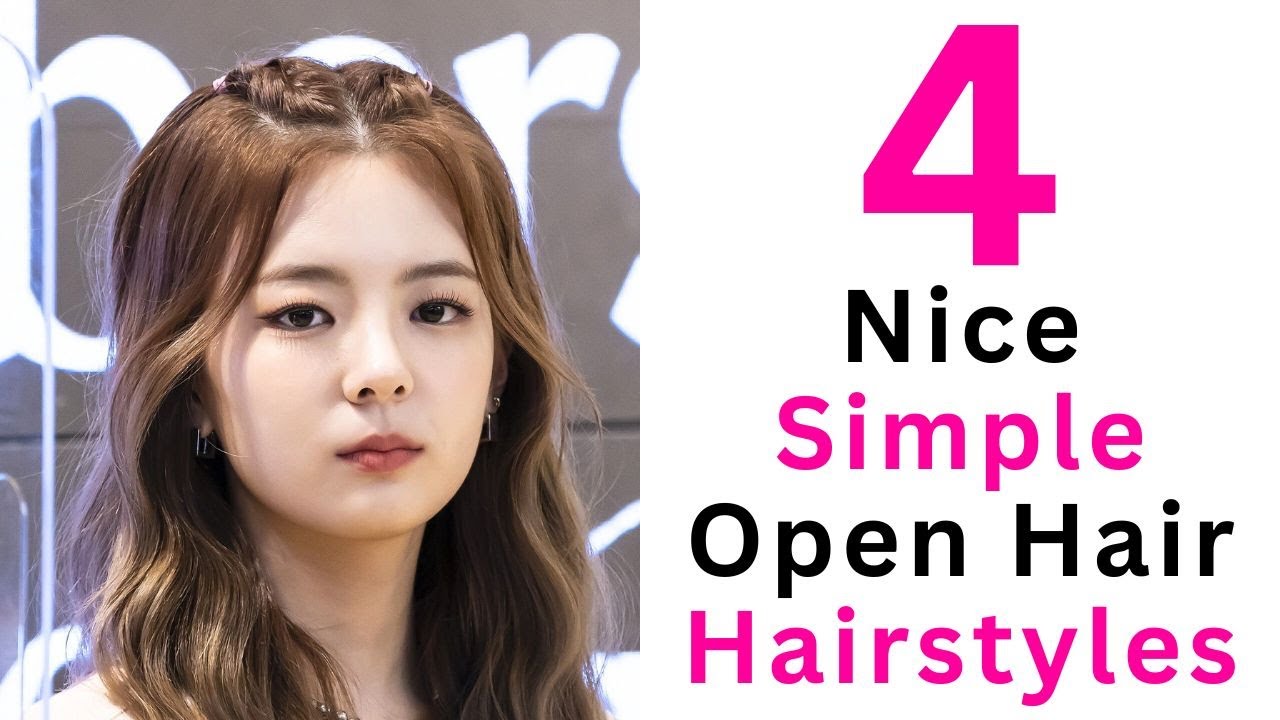 4 Very Nice & Simple Open Hair Hairstyles | Easy Hairstyles | New Hair ...