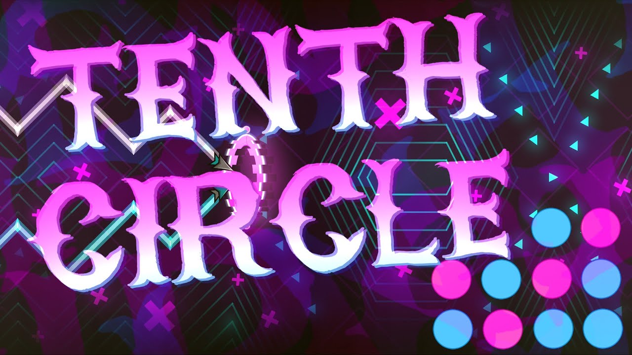 Tenth Circle [Extreme Demon] Geometry Dash - YouTube