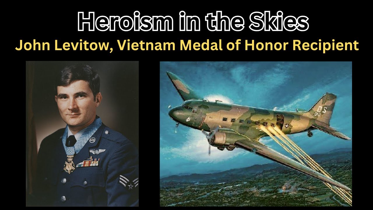 Heroism in the Skies The Story of John Levitow, Vietnam Medal of Honor ...