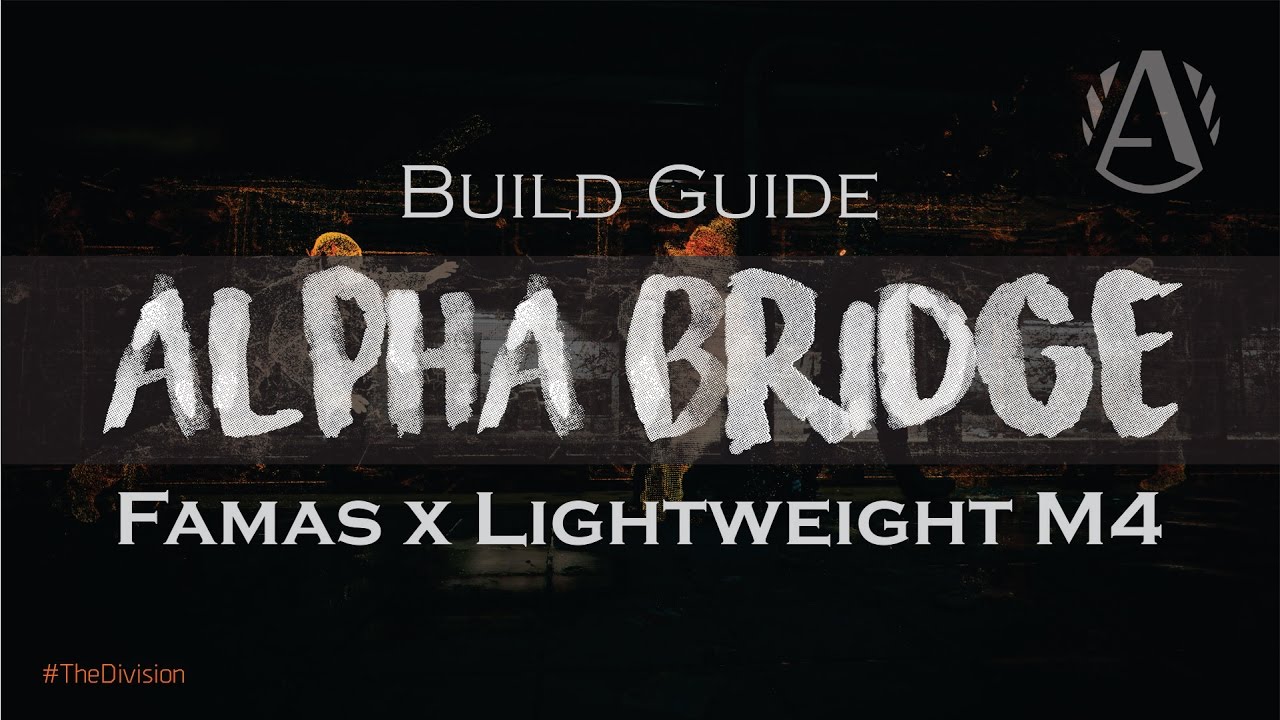 The Division PVP Build Guide 1.5 | Meta Build | Alpha Bridge FAMAS x M4 ...