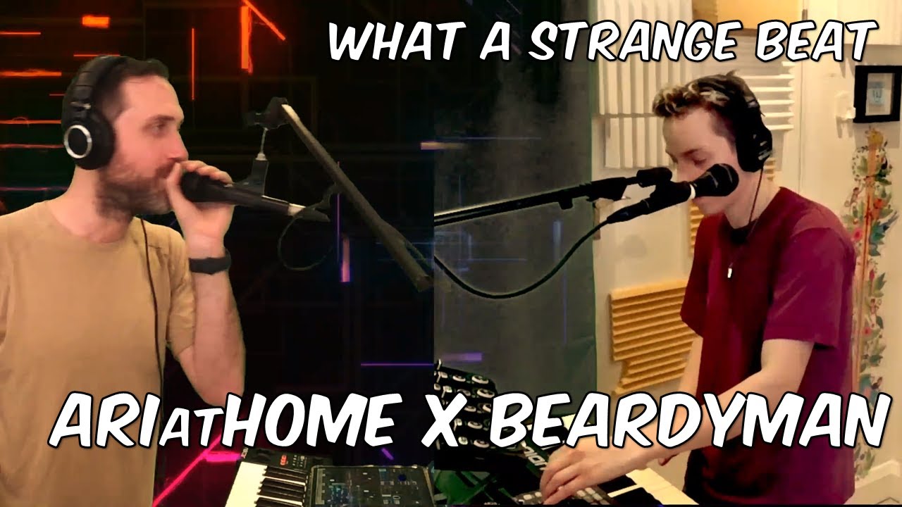 ARIatHOME x BEARDYMAN - What a Strange Beat - YouTube