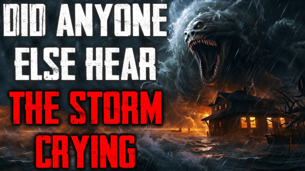 "Did Anyone Else Hear The Storm Crying" CreepyPasta - YouTube
