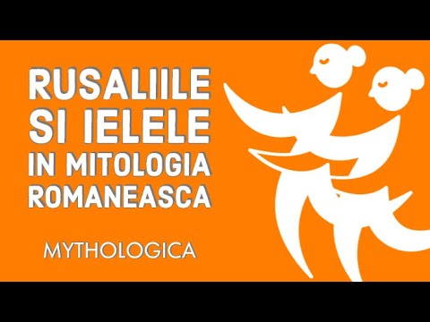 IELELE si RUSALIILE in mitologia romaneasca: - YouTube