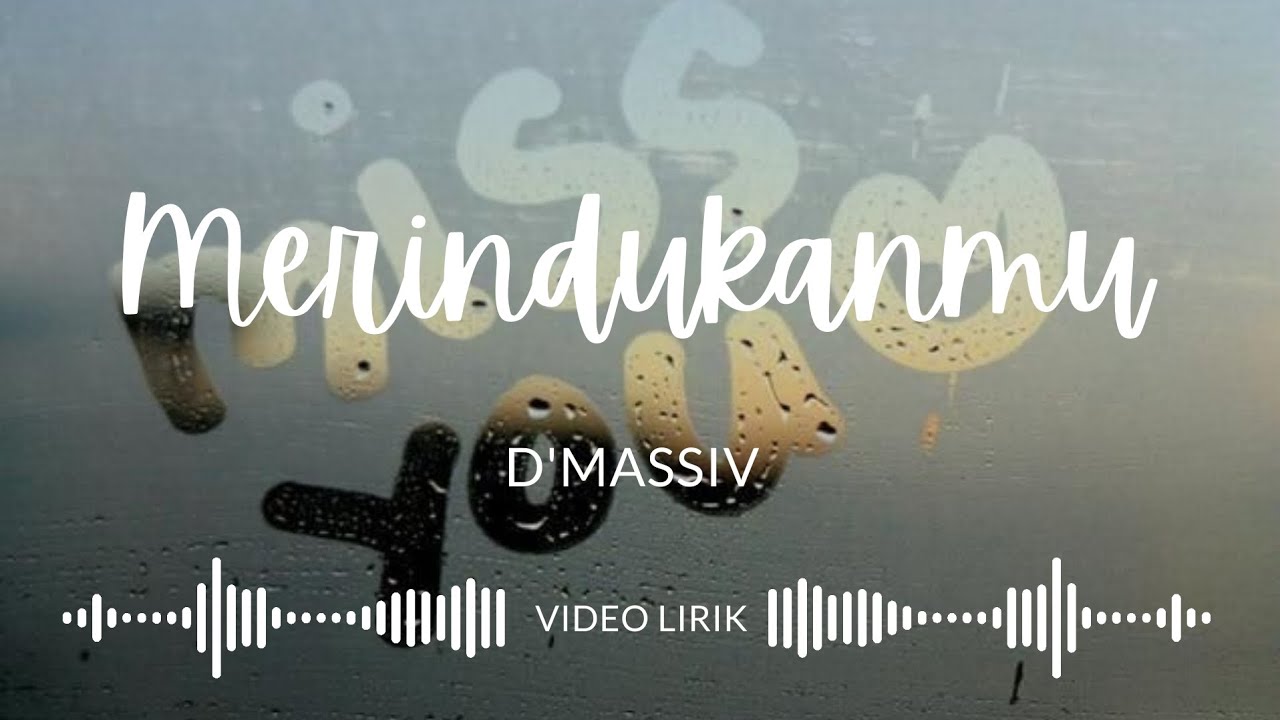 Merindukanmu - D'Masiv • Video Lirik • Released 2008 • Album Perubahan ...