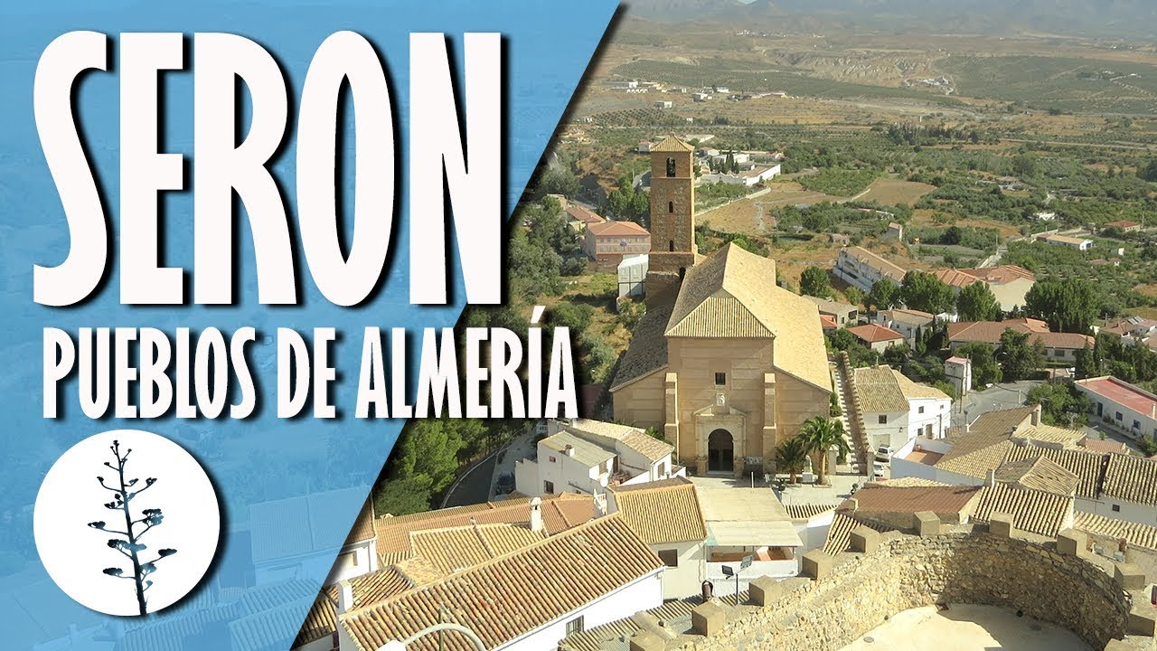 SERÓN | Pueblos de Almería - YouTube