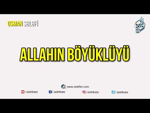 Allahın böyüklüyü - Osman Sələfi