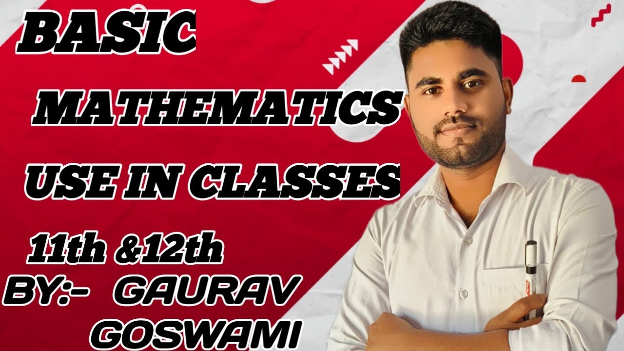 BASIC MATHEMATICS USE IN CLASSES 11th & 12th - YouTube
