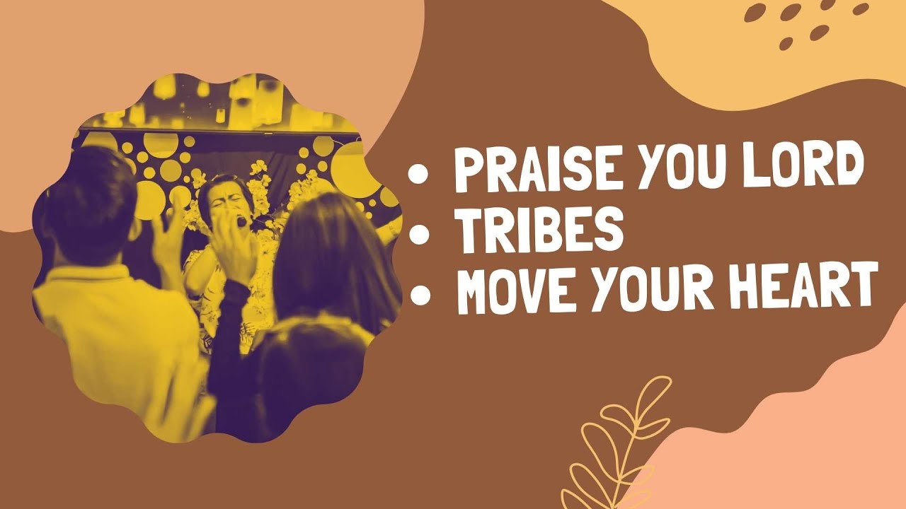 Praise You Lord l Tribes l Move Your Heart - YouTube