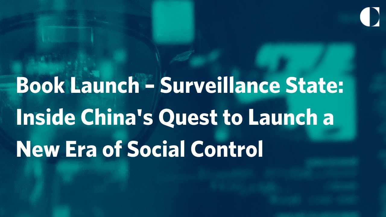 Book Launch – Surveillance State: Inside China's Quest to Launch a New ...