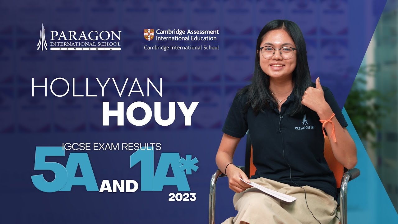 IGCSE 2023 Outstanding results | Paragon ISC students | Phnom Penh ...