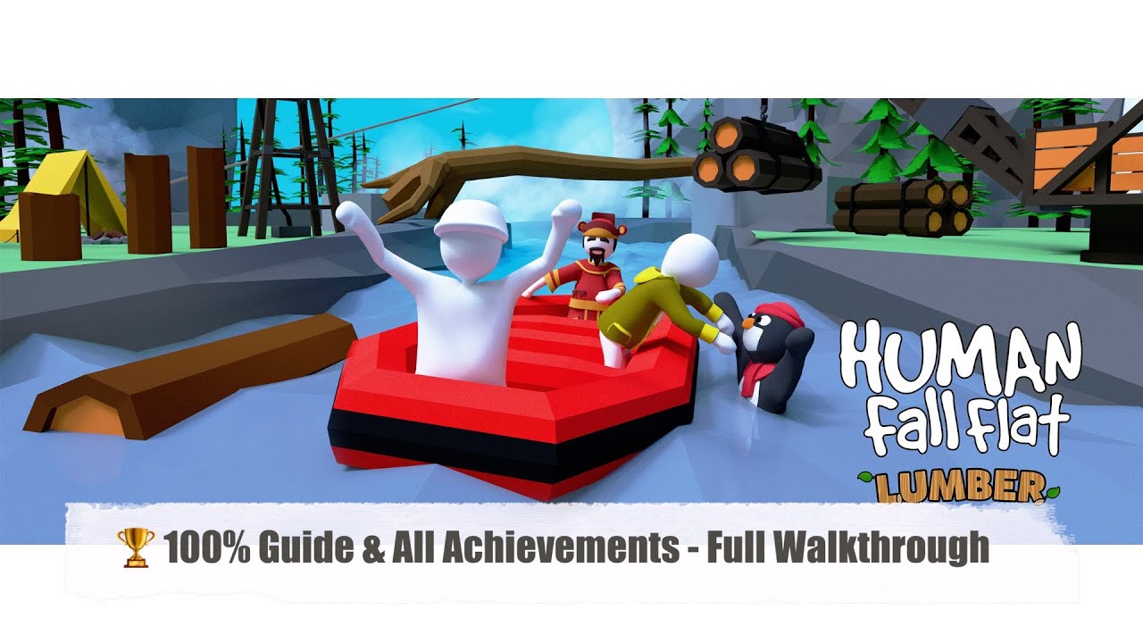 Human Fall Flat Lumber 100% Guide & All Achievements - Full Walkthrough ...