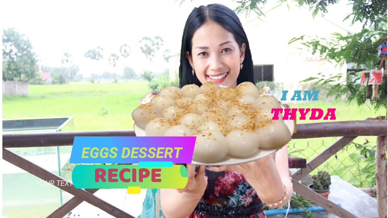 How To Cook A Yummy Eggs Dessert Recipe - I Am Thyda Cooking - YouTube