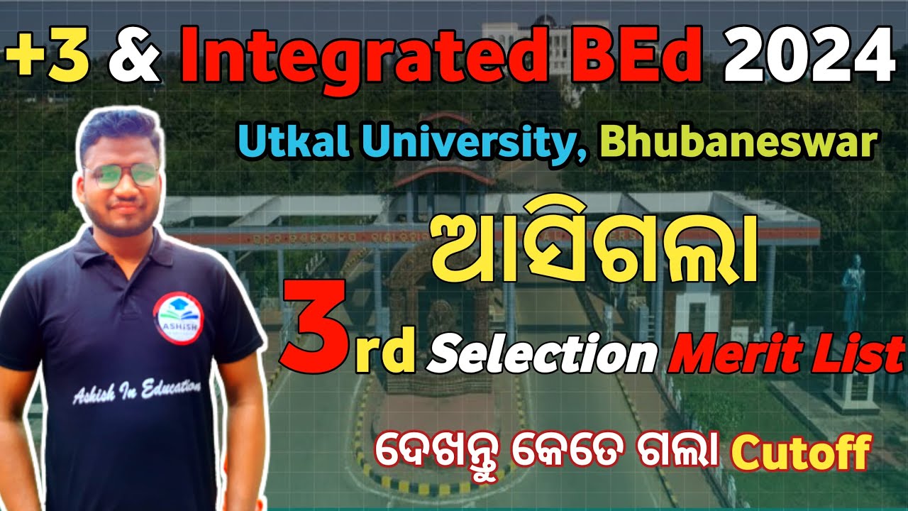 Integrated BEd And +3,3rd Selection Cutoff, Utkal University, Hons Wise Category Wise - YouTube