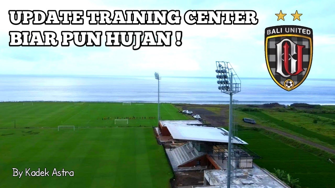PROSES PENGERJAAN TRAINING CENTER BALI UNITED SEDANG BERLANGSUNG - YouTube