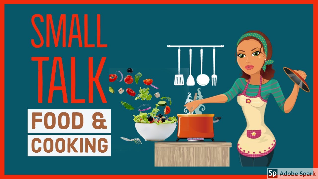 Small Talk: Food and Cooking - YouTube