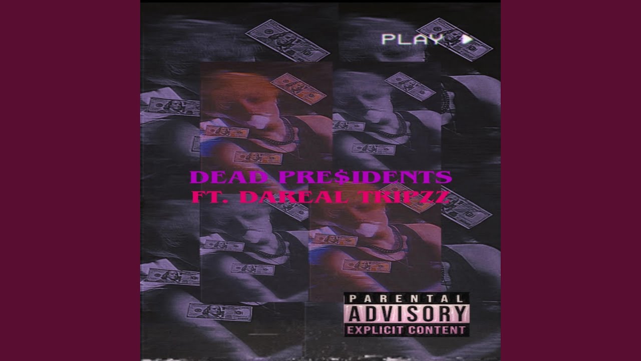 Dead Presidents (feat. DaRealTripzz) - YouTube