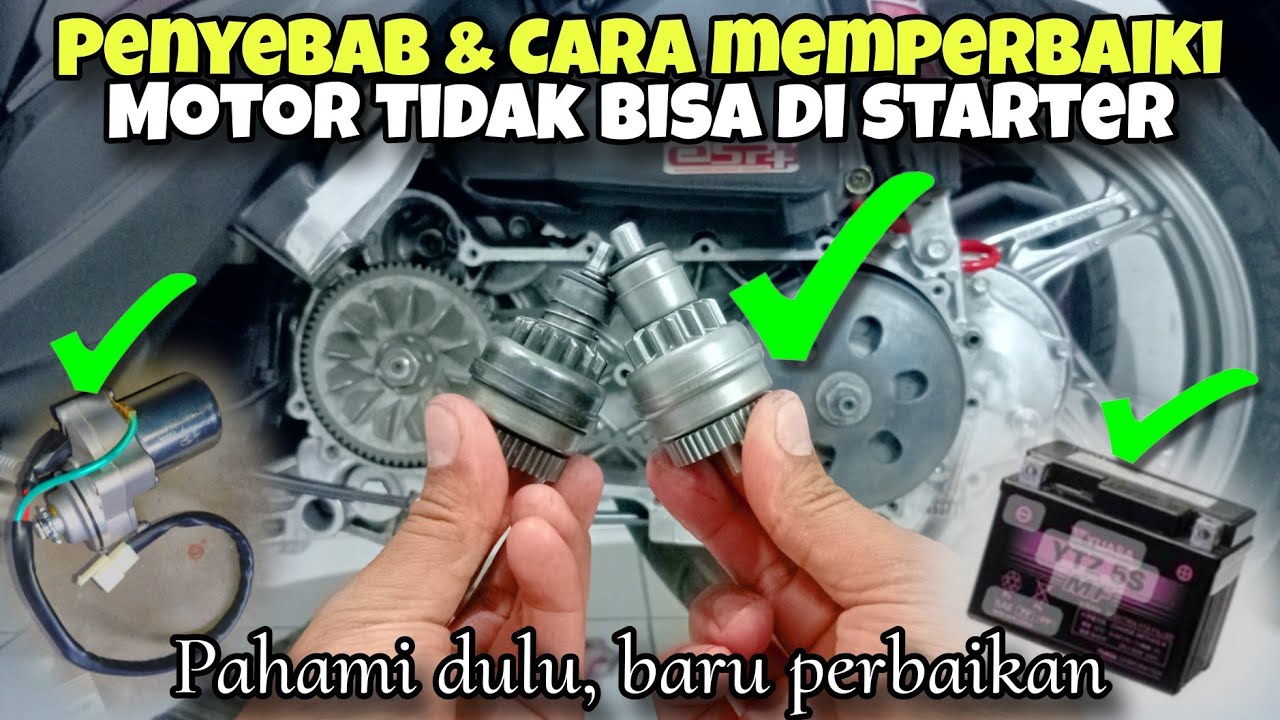 PENYEBAB & CARA MEMPERBAIKI MOTOR GAK BISA DI STARTER - YouTube