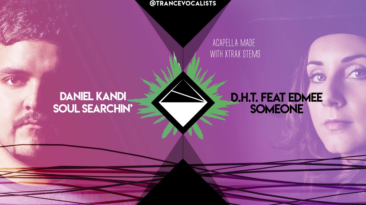 Edmée x Daniel Kandi - Searchin for Someone's Soul (TranceX Mashup ...