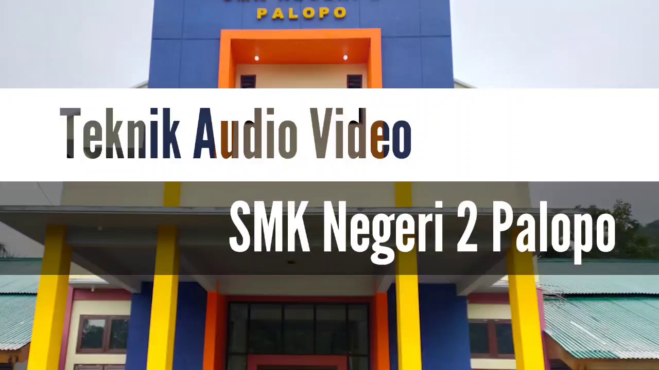 Profil Teknik Audio Video SMK Negeri 2 Palopo - YouTube
