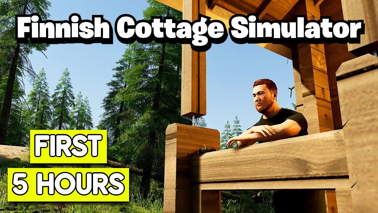 FIRST 5 HOURS Of Finnish Cottage Simulator! - YouTube