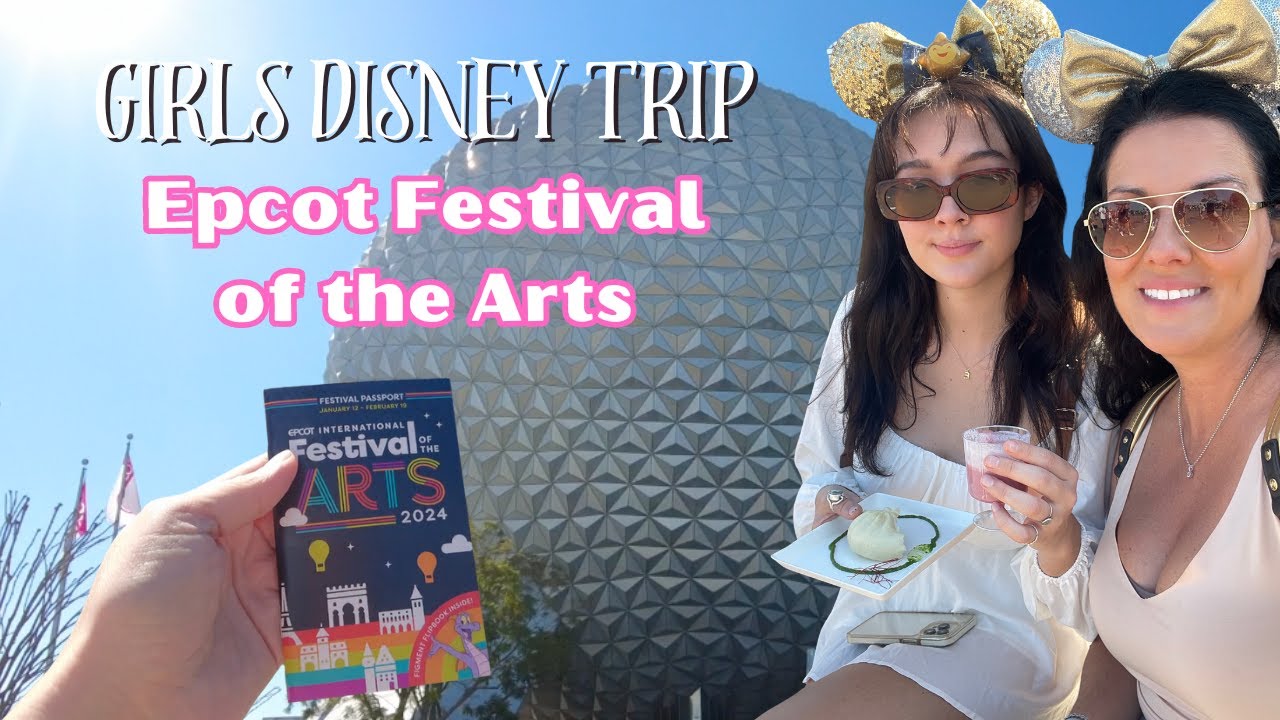 Magical Chaos at Epcot's Festival of the Arts: Girls Disney Vlog ~ Sips ...