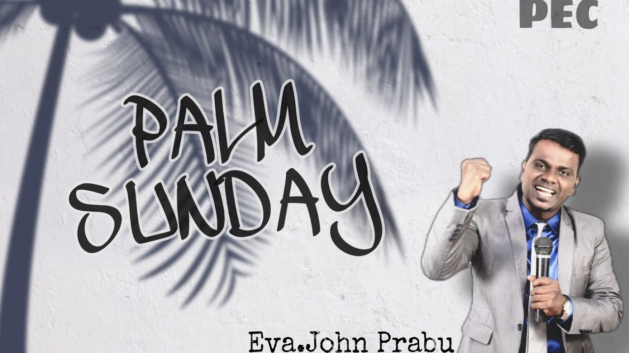 Palm Sunday | Worship & Sermon | Evg.John Prabu | Porur Evangelical Church - YouTube