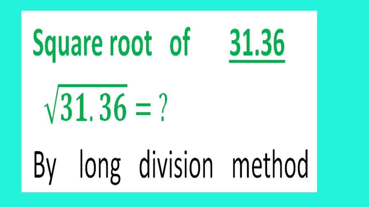 Square Root Of 31 36 31 36 By Long Division Method YouTube square-root-of-31-36-31-36-by-long-division-method-youtube