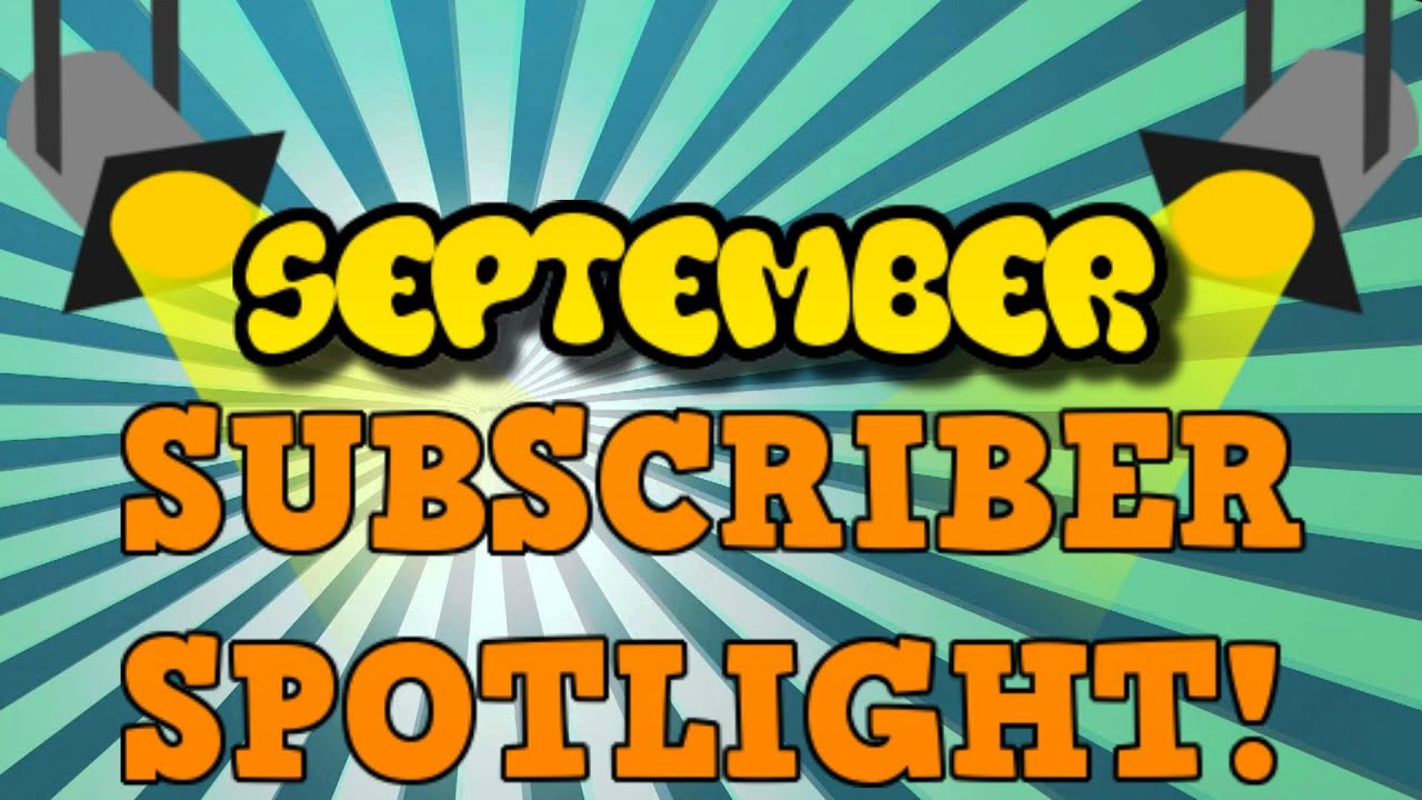 SEPTEMBER SUBSCRIBER SPOTLIGHT! - Monthly Shoutouts #2 - YouTube